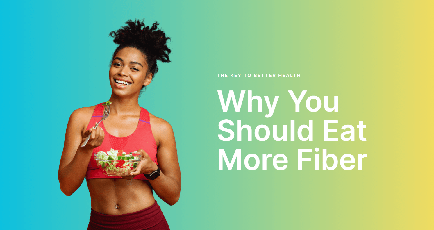 Why You Should Eat More Fiber